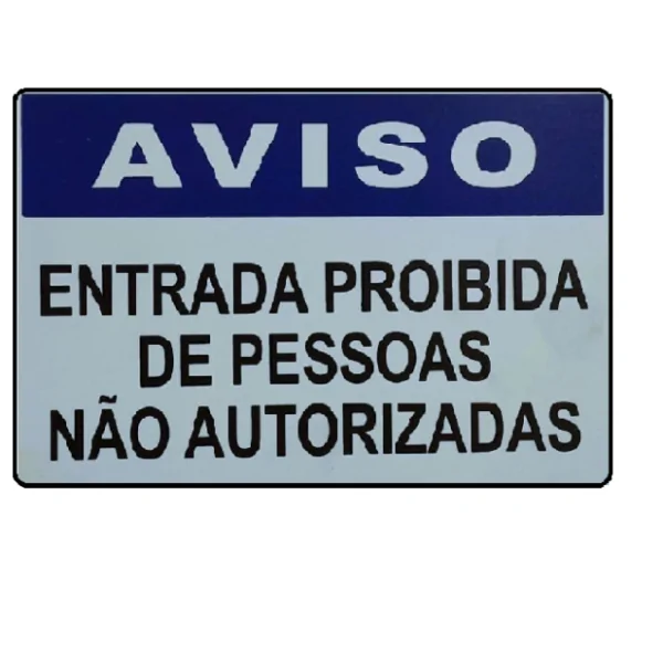 PLACA AVISO ENTRADA PROIBIDA DE NÃO AUTORIZADAS AV01 - Bucco Conexões PLACA AVISO ENTRADA PROIBIDA DE NÃO AUTORIZADAS AV01 - Bucco Conexões